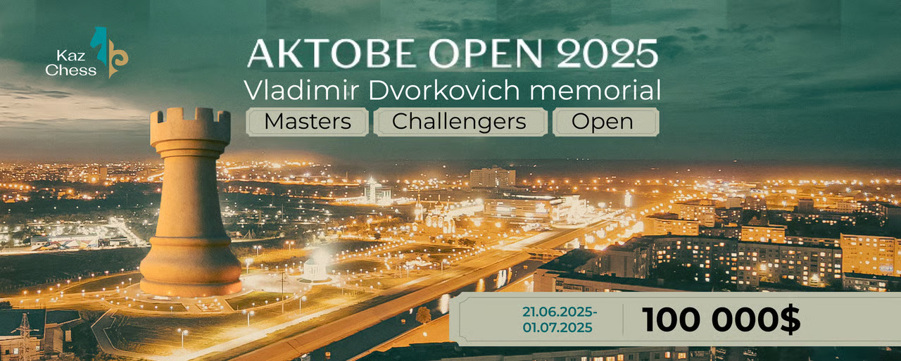 Aktobe Open 2025: сильнейшие шахматисты мира сразятся за Кубок Казахстана ⇒ Sports24.KZ